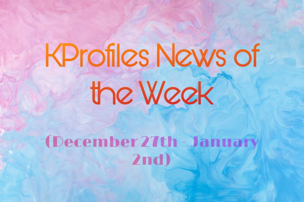 KProfiles News of the Week (27th of December - 2nd of January) (Updated ...