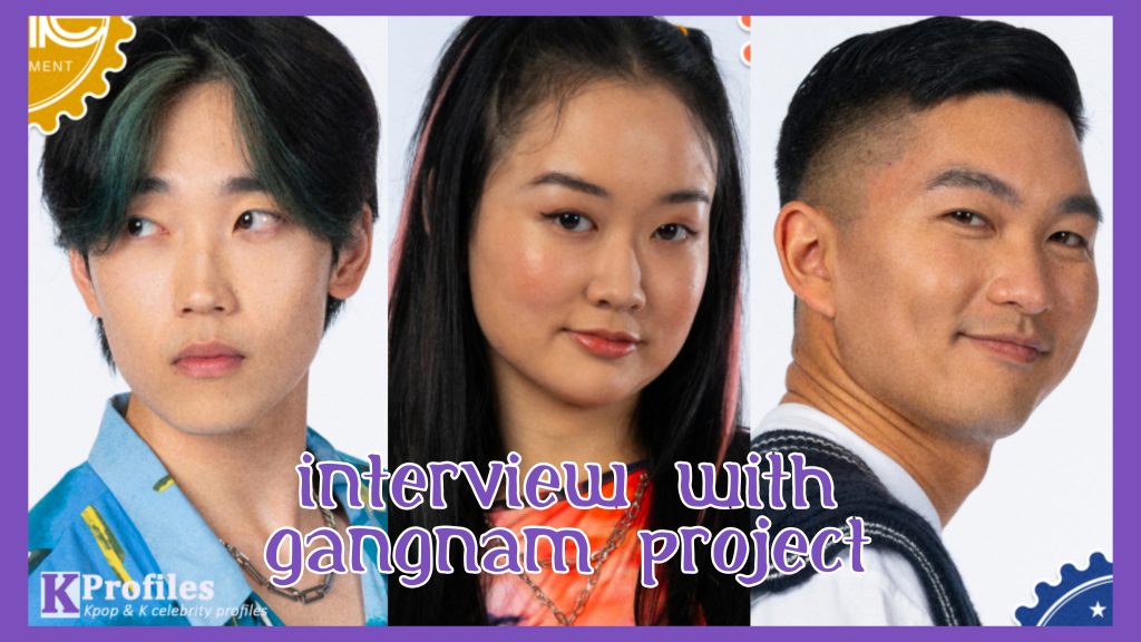 Exclusive Interview with Gangnam Project Cast (Updated!) - Kpop Profiles